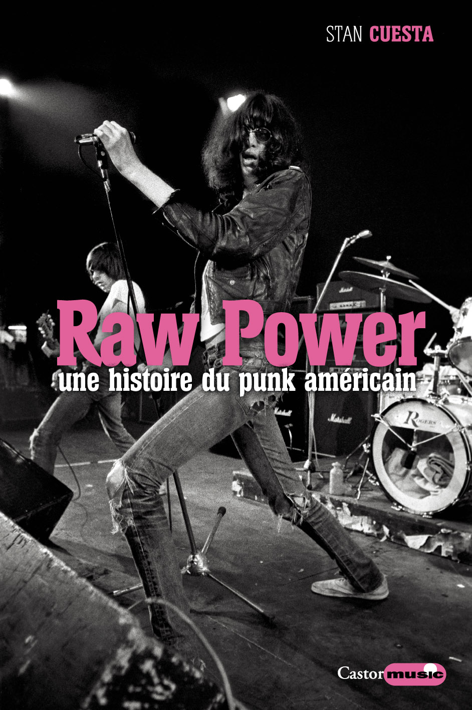 Raw Power – une histoire du punk américain - Stan Cuesta - Le Castor Astral